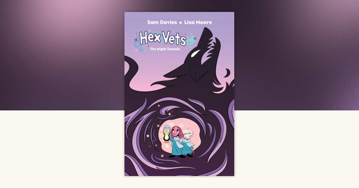 Hex Vets: The Night Tunnels by Sam Davies: 9798892153577 ...