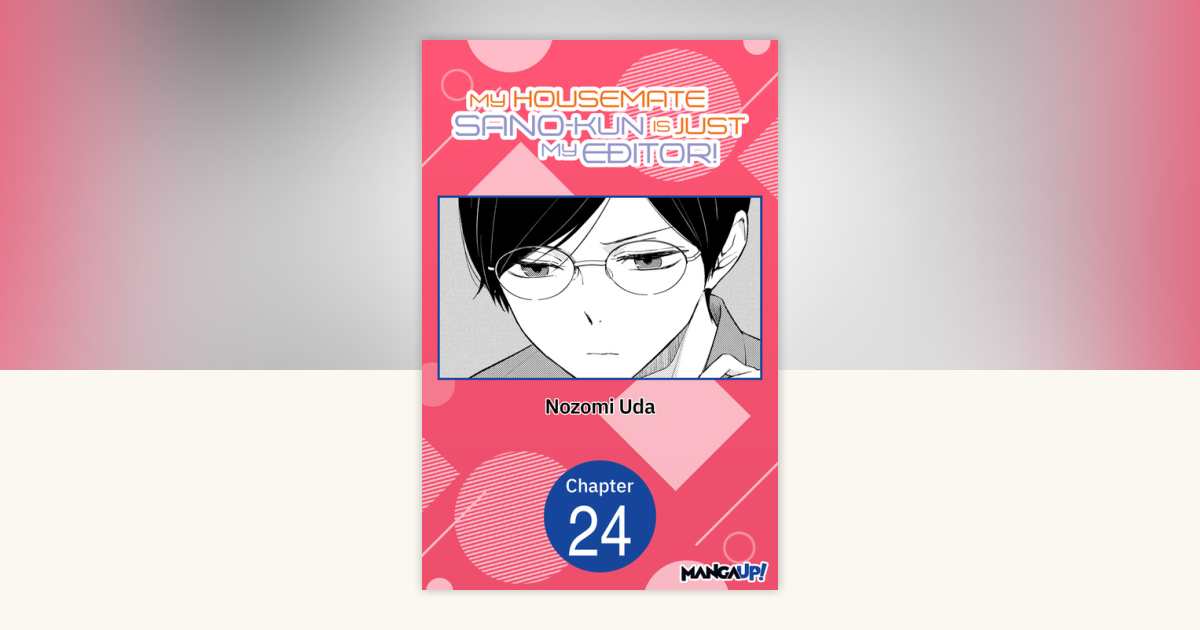 My Housemate Sano-kun Is Just My Editor! #024 by Nozomi Uda: 9798892317177 | PenguinRandomHouse ...