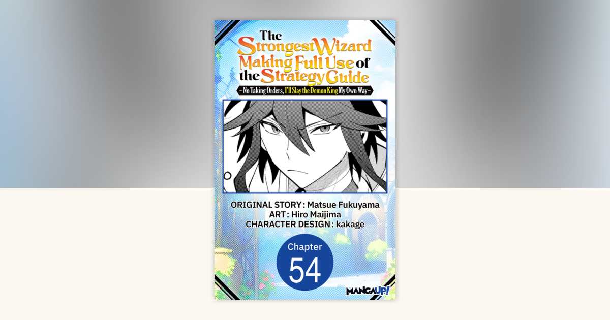 The Strongest Wizard Making Full Use of the Strategy Guide -No Taking Orders, I'll Slay the ...