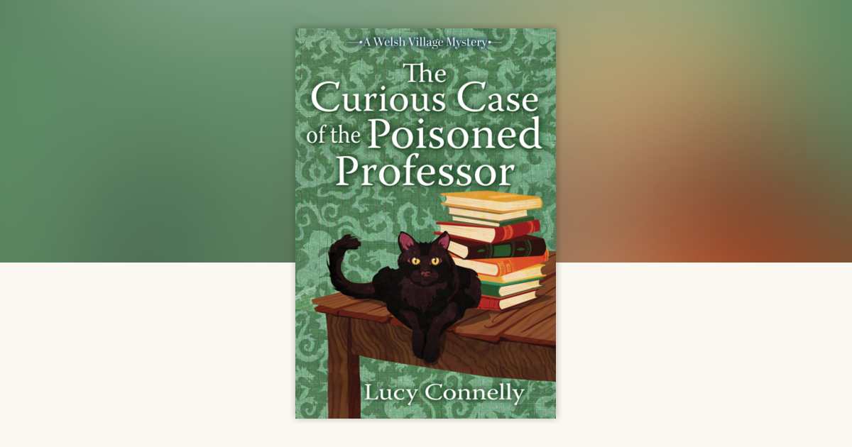 The Curious Case of the Poisoned Professor by Lucy Connelly ...