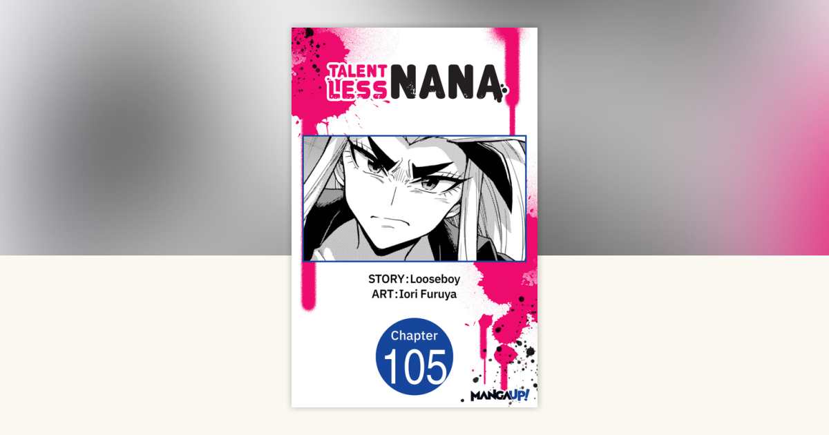 Talentless Nana #105 by Looseboy, Iori Furuya: 9798893714180 | PenguinRandomHouse.com: Books