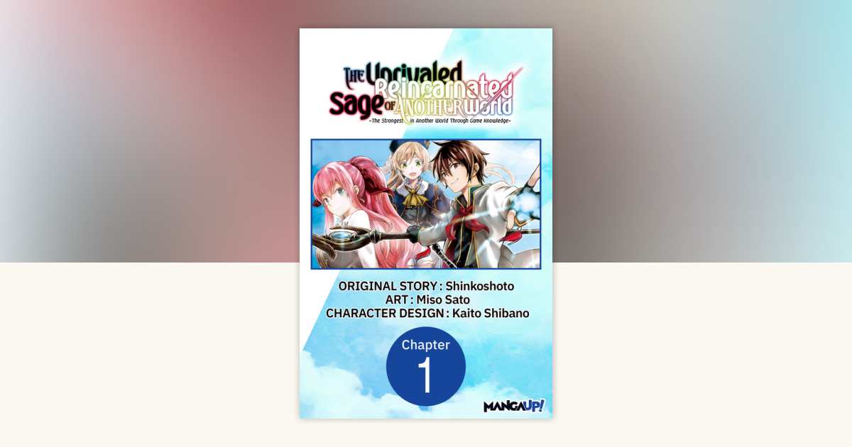 The Unrivaled Reincarnated Sage of Another World -The Strongest in Another World Through Game ...