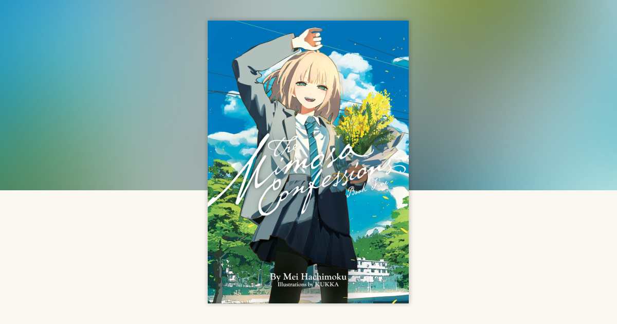 The Mimosa Confessions (Light Novel) Vol. 5 by Mei Hachimoku ...