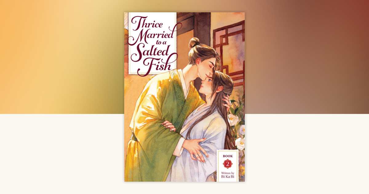Thrice Married to a Salted Fish (Novel) Vol. 2 by Bi Ka Bi: 9798895610961 | PenguinRandomHouse ...