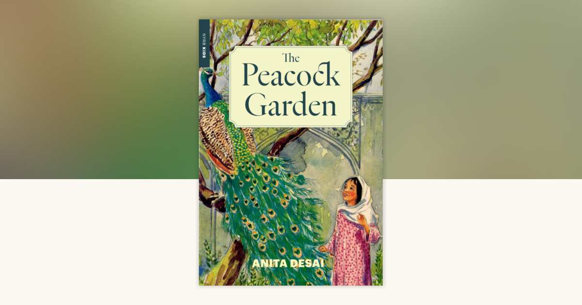 The Peacock Garden by Anita Desai: 9798896230601 | PenguinRandomHouse ...